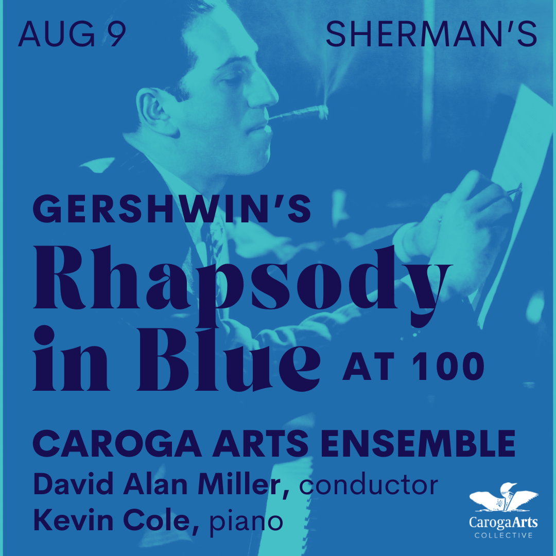 Gershwin's Rhapsody in Blue at 100 - Caroga Arts Collective